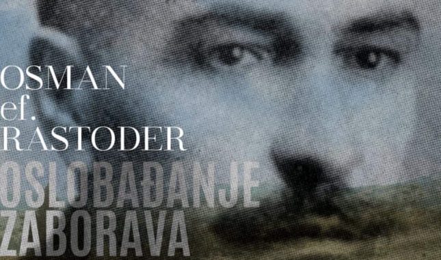 Dokumentarni film: “Osman ef. Rastoder – Oslobađanje zaborava” /VIDEO ...